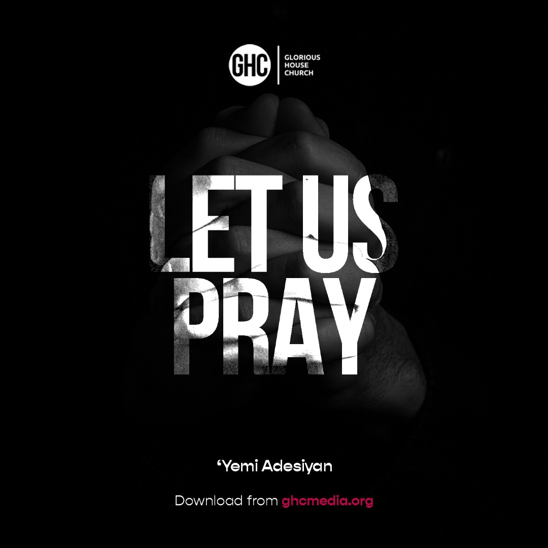 Let Us Pray By Yemi Adesiyan